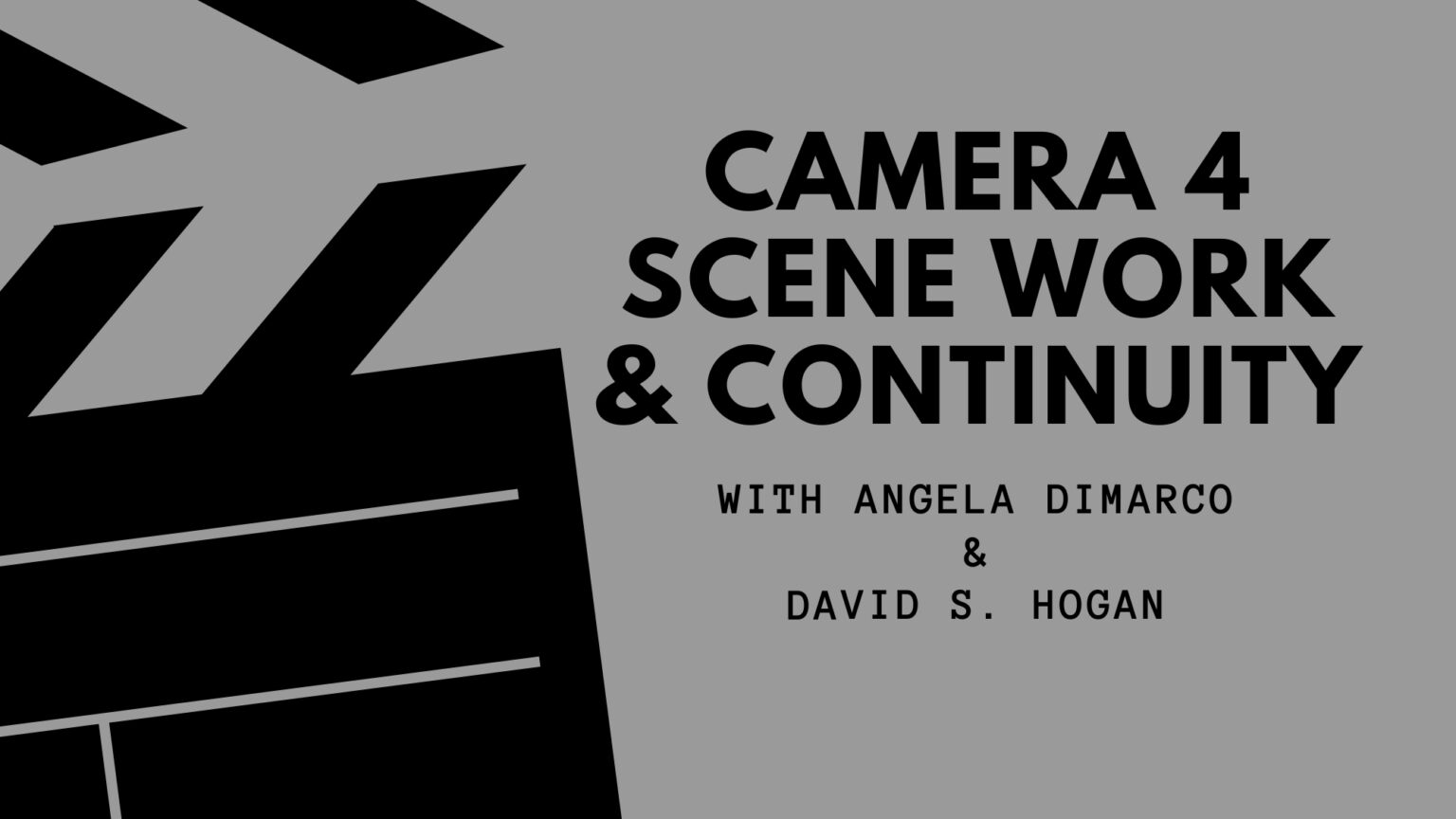 Camera 4: Scene Work & Continuity – MIGHTY TRIPOD